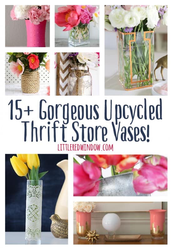 15+ Gorgeous Upcycled Thrift Store Vases - Little Red Window