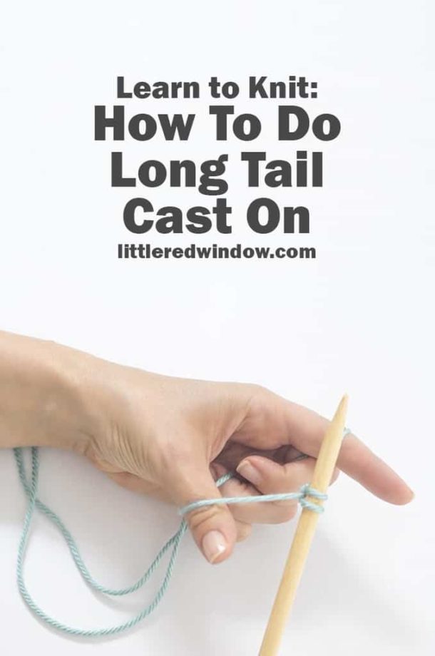 Learn to Knit - Long Tail Cast On - Little Red Window