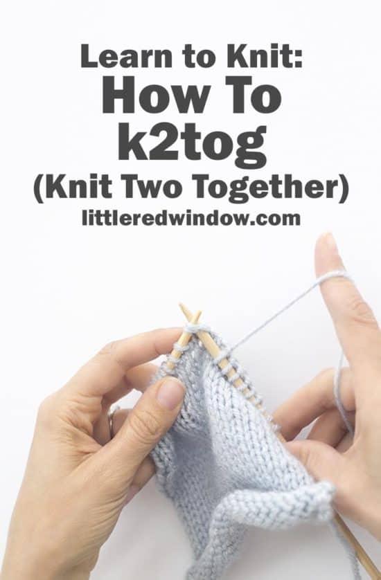 Learn to Knit - Knit Two Together (k2tog) - Little Red Window