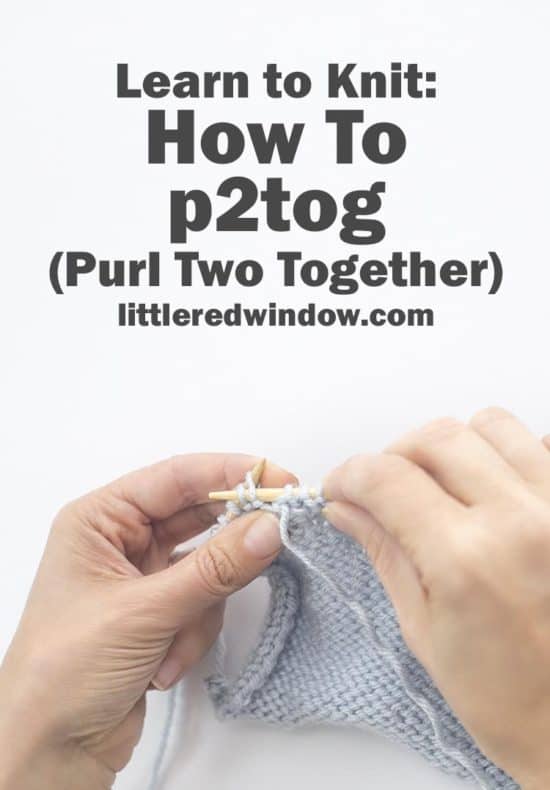 Learn to Knit - Purl Two Together (p2tog) - Little Red Window