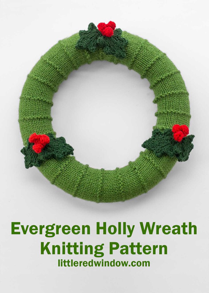 Evergreen Holly Wreath Knitting Pattern - Little Red Window